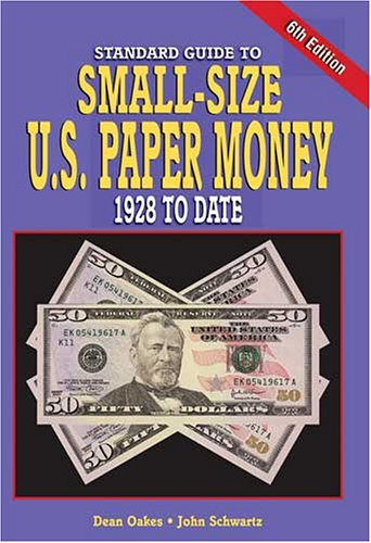 Standard Guide to Small Size U.S. Paper Money : 1928 to Date: Dean ...