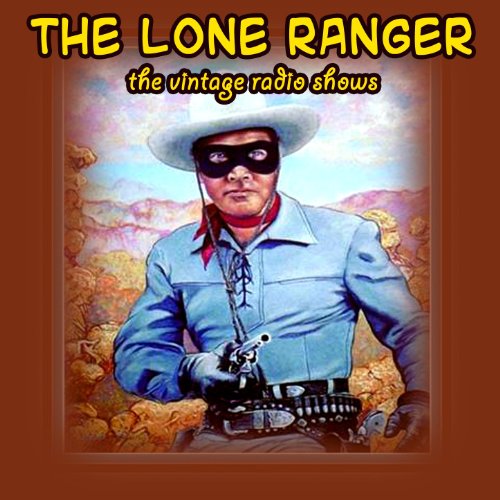 Amazon.com: The Vintage Radio Shows : The Lone Ranger: Digital Music