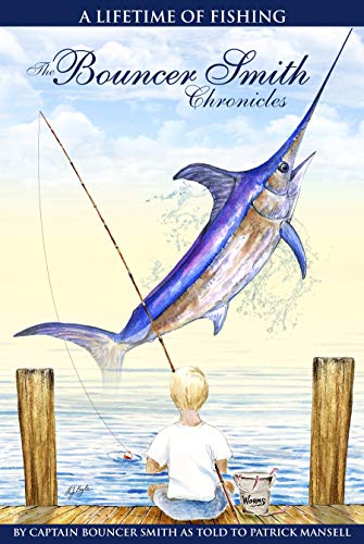 Amazon.com: The Bouncer Smith Chronicles: A Lifetime of Fishing eBook ...