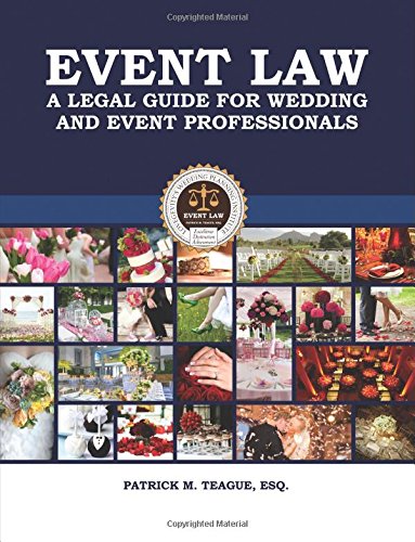 Event Law: A Legal Guide For Wedding & Event Professionals: Teague ...