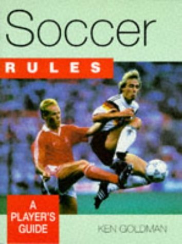 Soccer Rules: Goldman, Ken: 9780713724745: Amazon.com: Books
