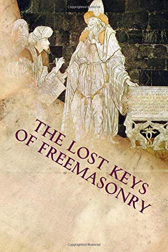 The Lost Keys of Freemasonry: Hall, Manly P.: 9781727807592: Amazon.com ...