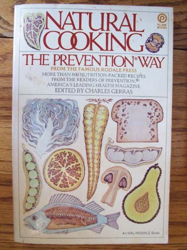 Natural Cooking: The Prevention Way: Rodale Press, Charles Gerras ...
