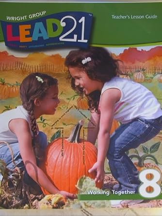 Lead 21 Teacher's Lesson Guide, Unit 8 Working Together: Wright Group ...