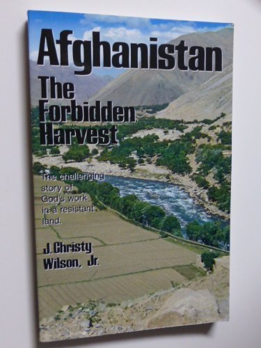 Afghanistan-the forbidden harvest: The challenging story of God's work ...