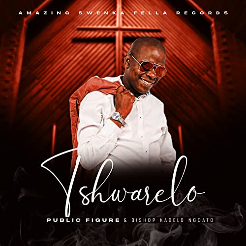 Play Tshwarelo by Public Figure & Bishop Kabelo Ngoato feat. Refiloe ...