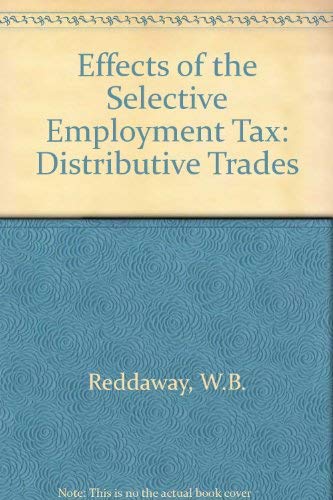 Effects of the Selective employment tax: Reddaway, William Brian ...
