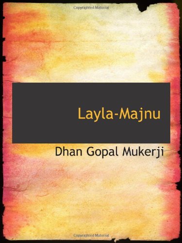 Amazon.com: Layla-Majnu: 9780559999116: Mukerji, Dhan Gopal: Books
