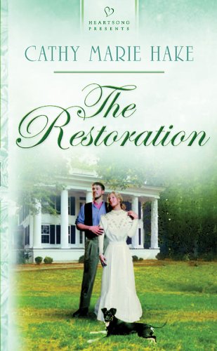 The Restoration (Heartsong Presents #600): Cathy Marie Hake ...
