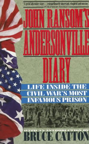 John Ransom's Andersonville Diary: Life Inside the Civil War's Most ...