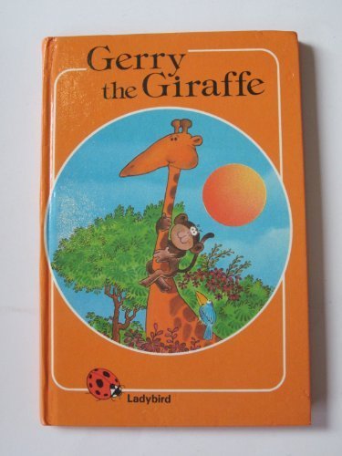 Gerry the Giraffe (Rhyming stories) by Woodman, June, Grainge, Rita ...
