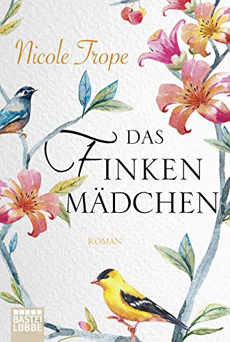 Das Finkenmädchen: Roman : Trope, Nicole, Fischer, Carola: Amazon.de ...