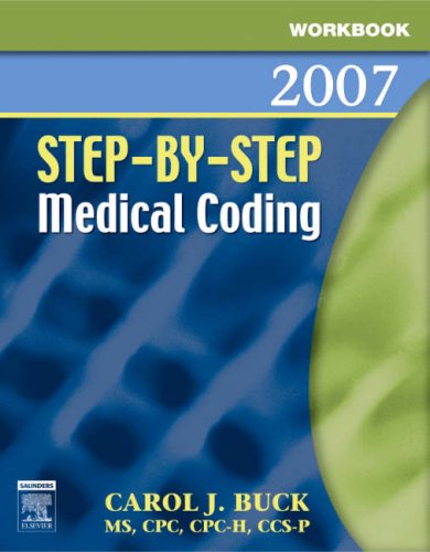 Workbook for Step-by-Step Medical Coding 2007 Edition: Buck MS CPC CCS ...