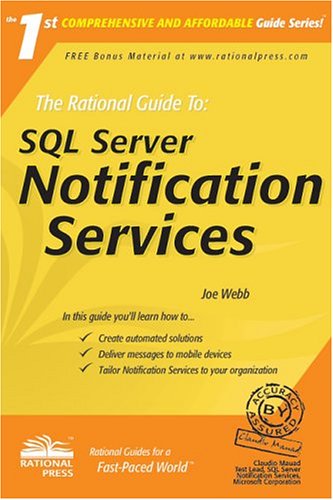 The Rational Guide to SQL Server Notification Services (Rational Guides): Webb, Joe ...