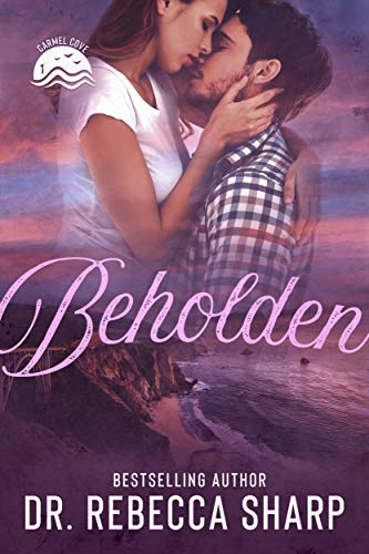 Beholden: A Small-Town Standalone Romance (Carmel Cove Book 1) - Kindle ...