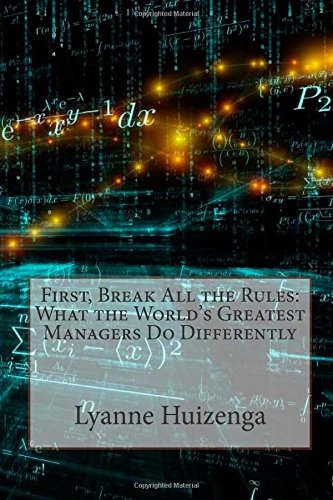 Buy First, Break All the Rules: What the World's Greatest Managers Do ...