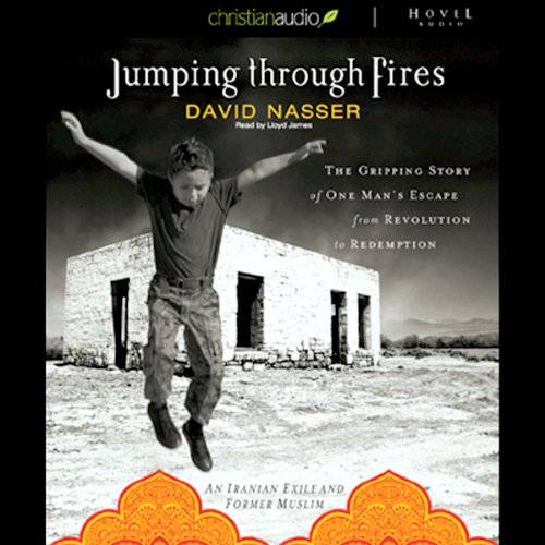 Jumping Through Fires: The Gripping Story of One Man's Escape from ...