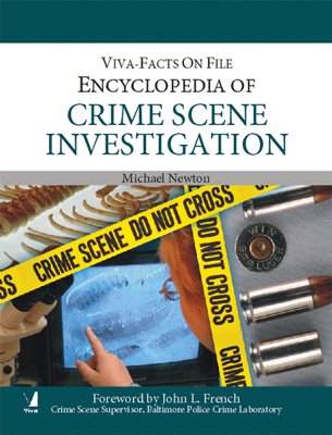Encyclopedia of Crime Scene Investigation: Michael Newton ...