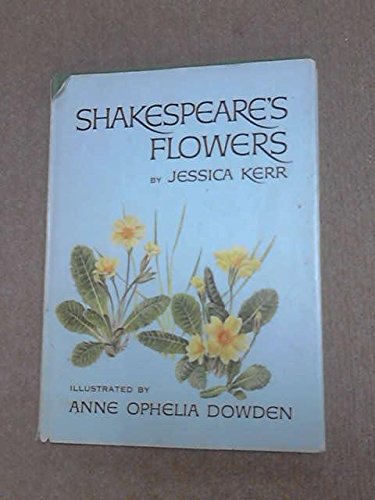 Shakespeare's Flowers (Hardcover): Kerr, Jessica. Anne Ophelia Dowden ...