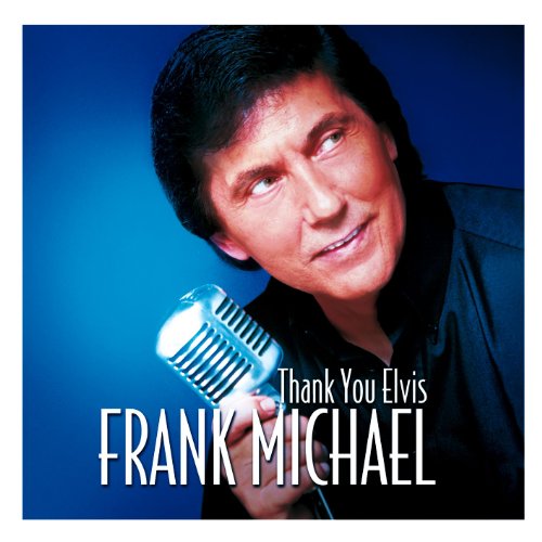 Thank You Elvis : Frank Michael: Amazon.fr: Téléchargement de Musique