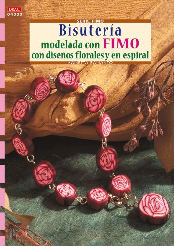 Serie Fimo nº 30.BISUTERÍA MODELADA CON FIMO CON DISEÑOS DE FLORES Y EN ...