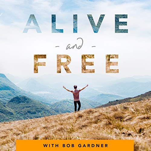 Amazon.com: Alive and Free : Bob Gardner: Audible Books & Originals