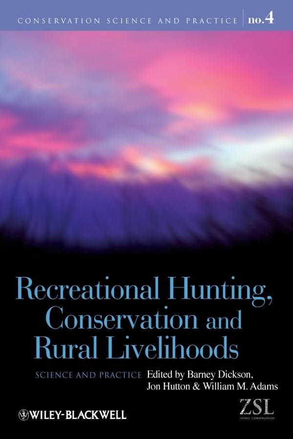 Recreational Hunting, Conservation and Rural Livelihoods: Science and ...