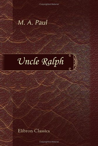 Uncle Ralph: A Tale: Paul, Margaret Agnes: 9781421214658: Amazon.com: Books