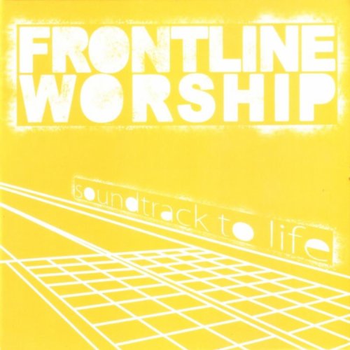 Play Soundtrack to Life by Frontline Worship on Amazon Music