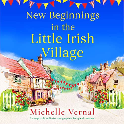 Amazon.com: New Beginnings in the Little Irish Village (Audible Audio Edition): Michelle Vernal ...