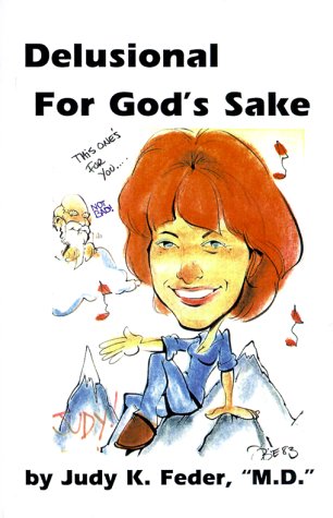 Delusional, for God's Sake!: Feder, Judy K.: 9781887650137: Amazon.com ...