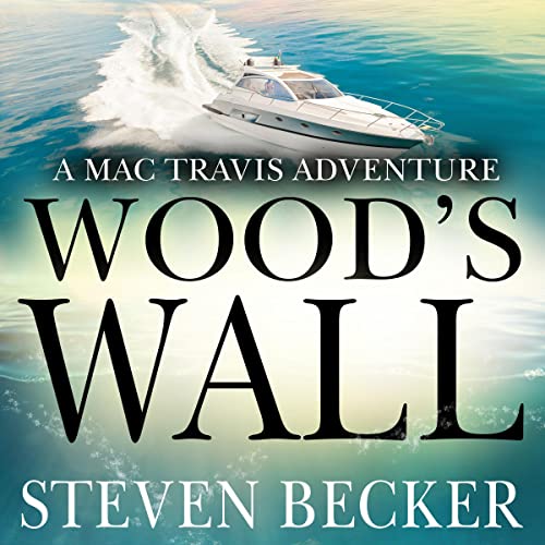 Amazon.com: Wood's Wall: Mac Travis Adventure Thrillers, Book 2 ...