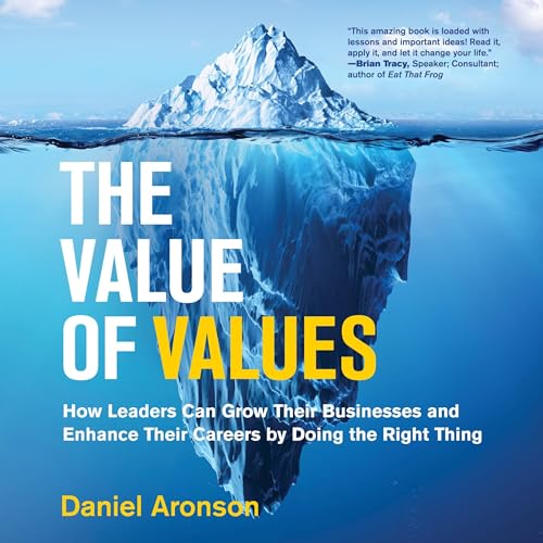 Amazon.com: The Value of Values: How Leaders Can Grow Their Businesses ...