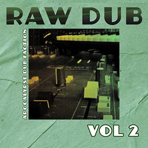 Play Raw Dub, Vol. 2 by Apocalypse Dub Faction on Amazon Music