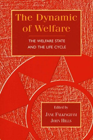 Buy The Dynamic of Welfare: Welfare State and the Life-cycle Book ...