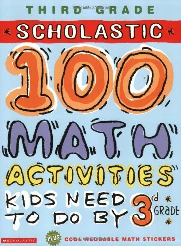 Scholastic 100 Math Activities: 3rd Grade: Glasthal, Jackie ...