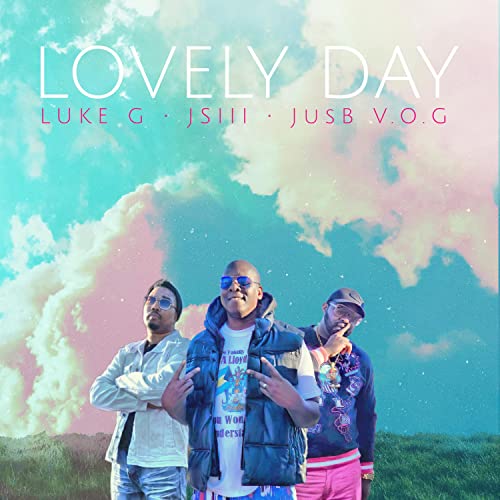 JSIII Lovely Day de Joseph "Jsiii" Smith III feat. Jusb V.O.G. & Luke G ...