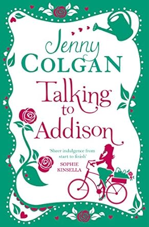 Talking to Addison: a feel good romantic comedy from the Sunday Times ...