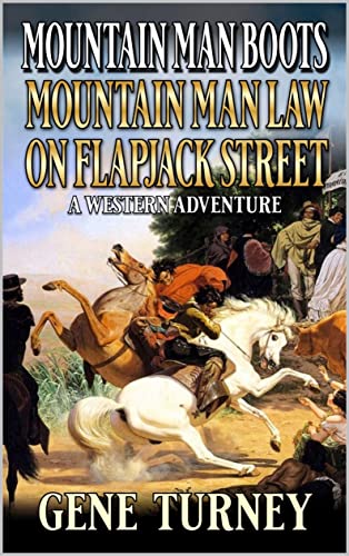 Mountain Man Boots: Mountain Man Law On Flapjack Street: A Western ...