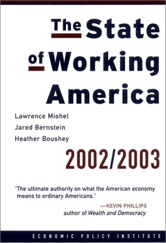 The State of Working America, 2002/2003: Mishel, Lawrence, Bernstein ...