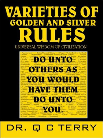 Varieties of Golden and Silver Rules: Universal Wisdom of Civilization ...