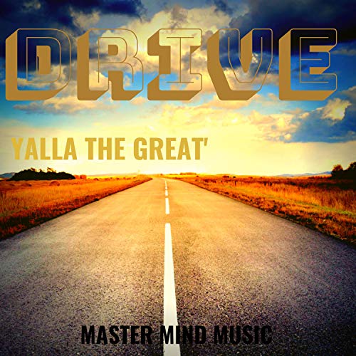 Amazon Music - Yalla the GreatのDrive - Amazon.co.jp