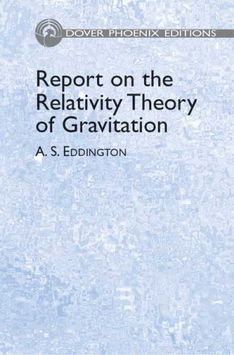 Report on the Relativity Theory of Gravitation (Phoenix Edition ...