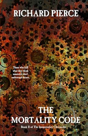 The Mortality Code: Book II of The Immortality Chronicles: Pierce ...