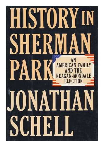 HISTORY IN SHERMAN PARK: Schell, Jonathan: 9780394563008: Amazon.com: Books