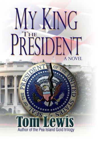My King The President: Tom Lewis: 9780970579348: Amazon.com: Books
