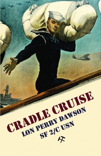 Buy Cradle Cruise: A Navy Bluejacket Remembers Life Aboard the USS ...