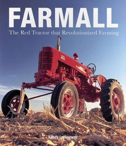 Farmall: The Red Tractor that Revolutionized Farming: Leffingwell ...