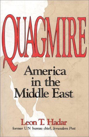 Quagmire: America in the Middle East: Hadar, Leon T.: 9780932790941 ...