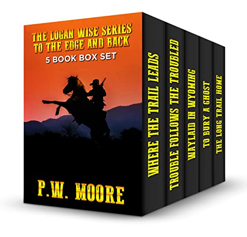 The Logan Wise Series - To The Edge and Back: 5 Book Box Set - Kindle edition by Moore, P.W ...